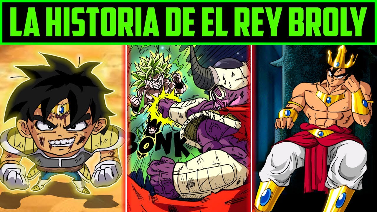 LA HISTORIA DE EL REY BROLY - DRAGON BALL MULTIVERSE - YouTube