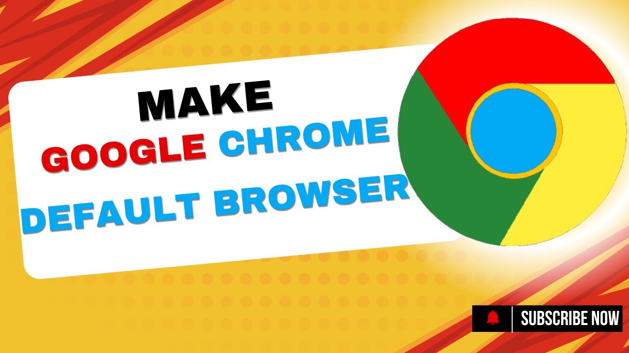 How to Make Google Chrome your Default Browser in Windows 10 [2024 ...