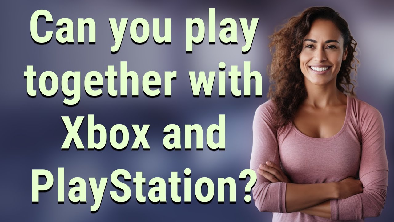 Can you play together with Xbox and PlayStation? - YouTube