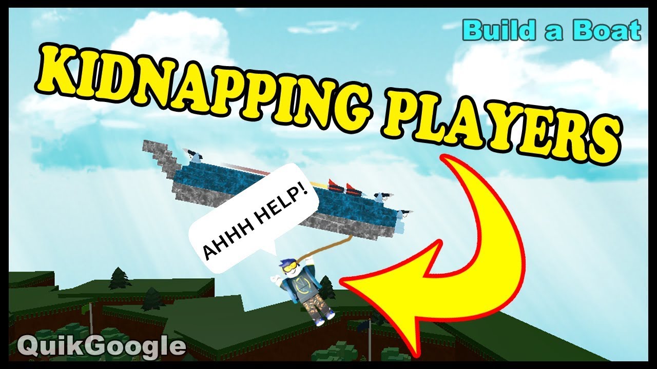 KIDNAPPING PLAYERS!!! | Build a Boat for Treasure - YouTube