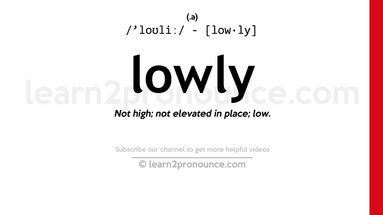Pronunciation of Lowly | Definition of Lowly - YouTube