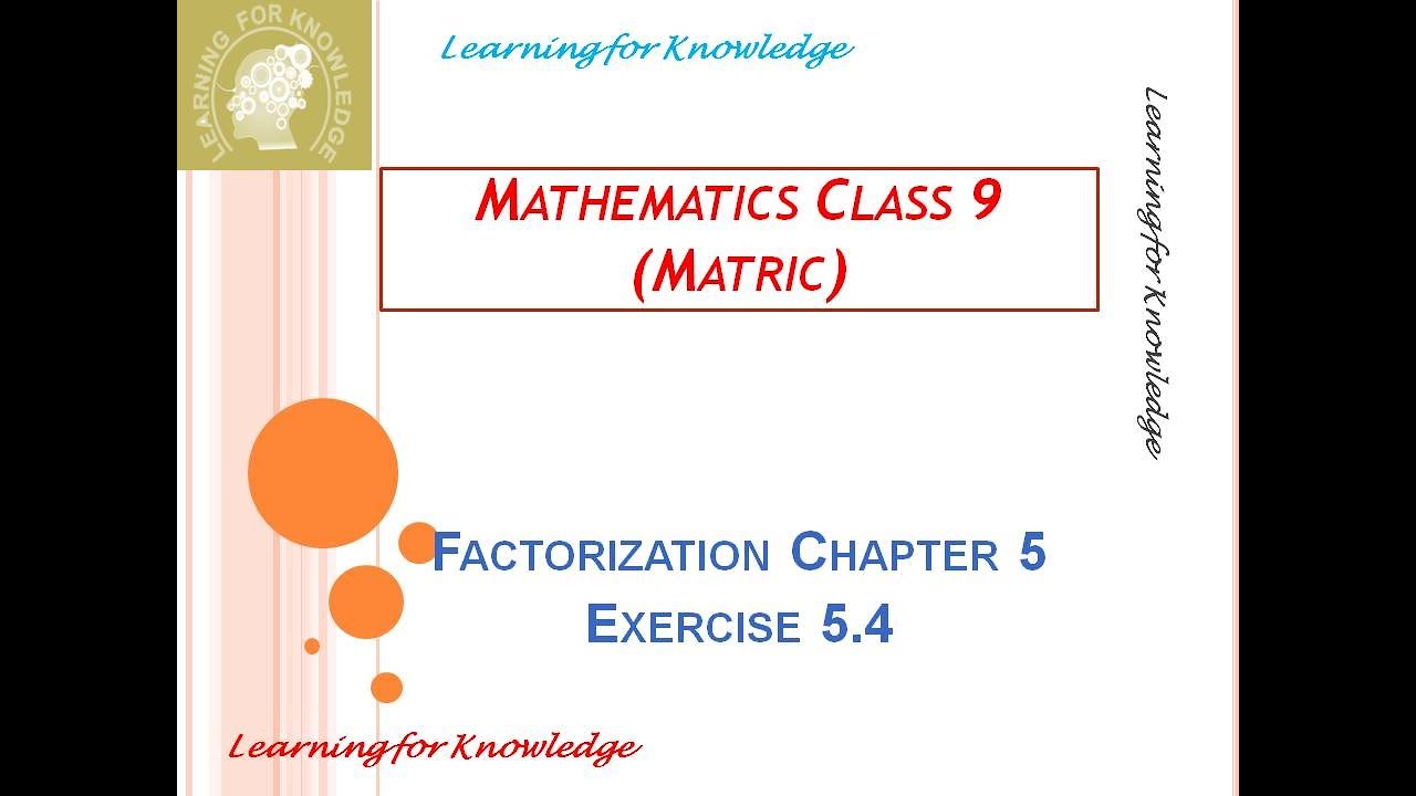 Class 9 Mathematics Chapter 5 Exercise 5 4 (Factorization) - YouTube