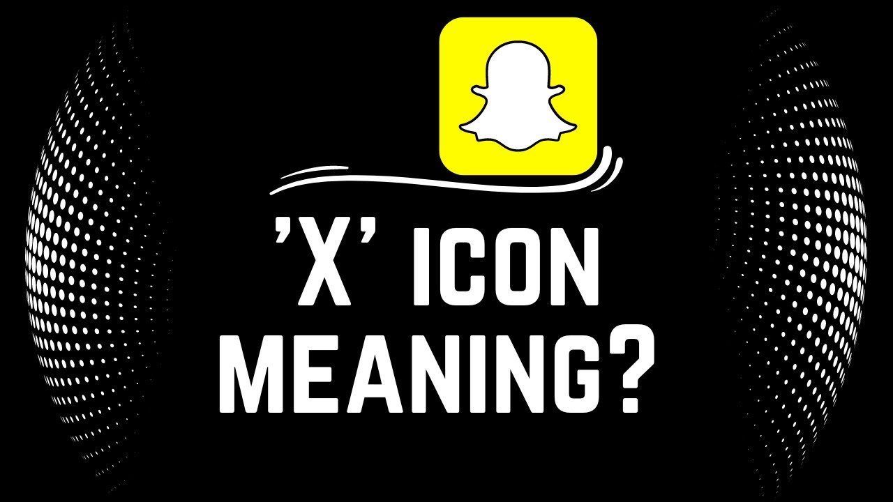 What Does the X Mean in Snapchat? | X icon meaning on snapchat - YouTube