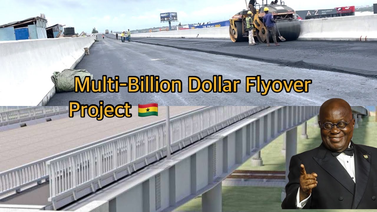 Multi-Billion Dollar Flyover Project By Prez. Akuffo Addo - YouTube