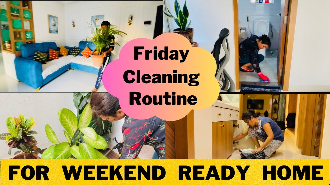 Friday Cleaning Routine for weekend ready home/Cleaning Motivation ...