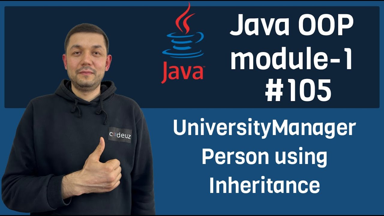 #105 Java OOP module 1 - UniversityManager Person using Inheritance - YouTube