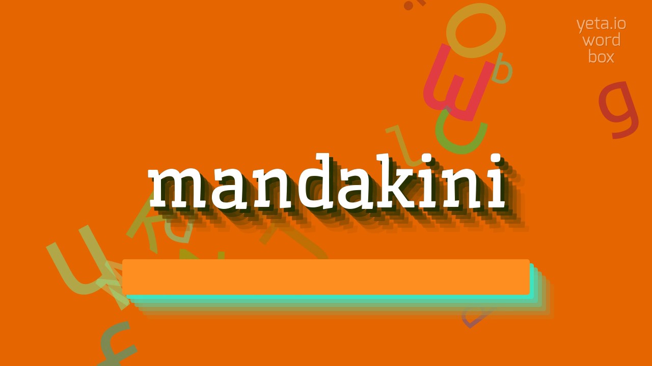 MANDAKINI - HOW TO SAY MANDAKINI? #mandakini - YouTube