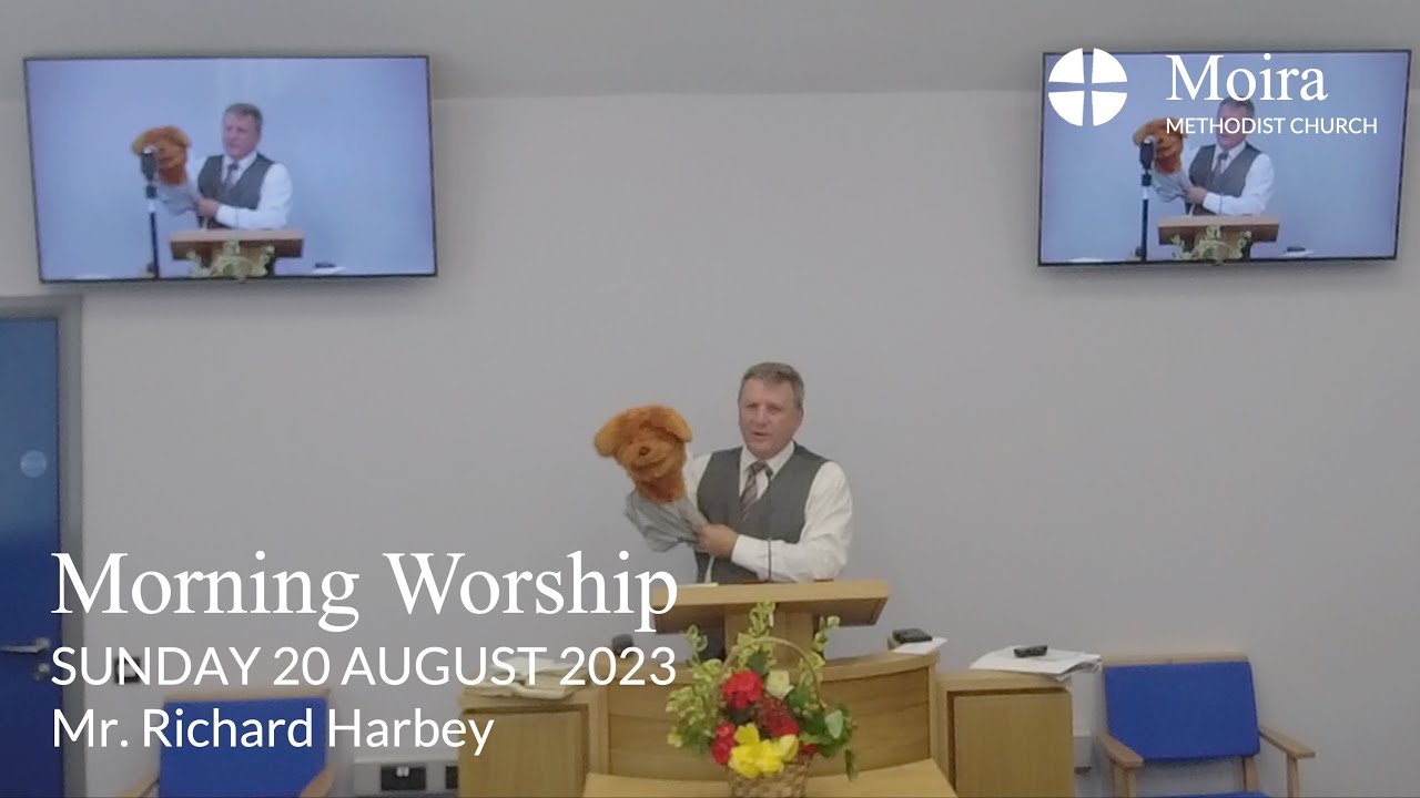 1030am Sunday 20 August 2023: Morning Worship from Moira Methodist ...