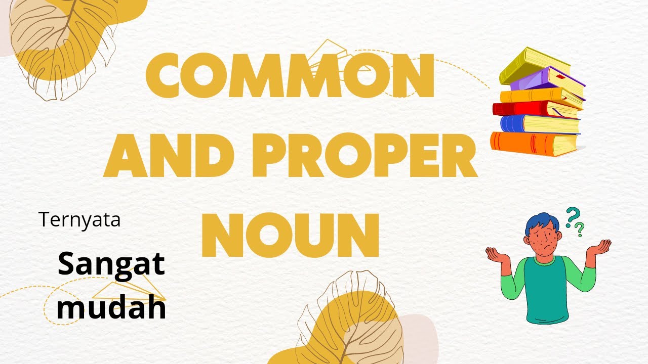 Cara mudah memahami Common and Proper Noun, bagi pemula. - YouTube