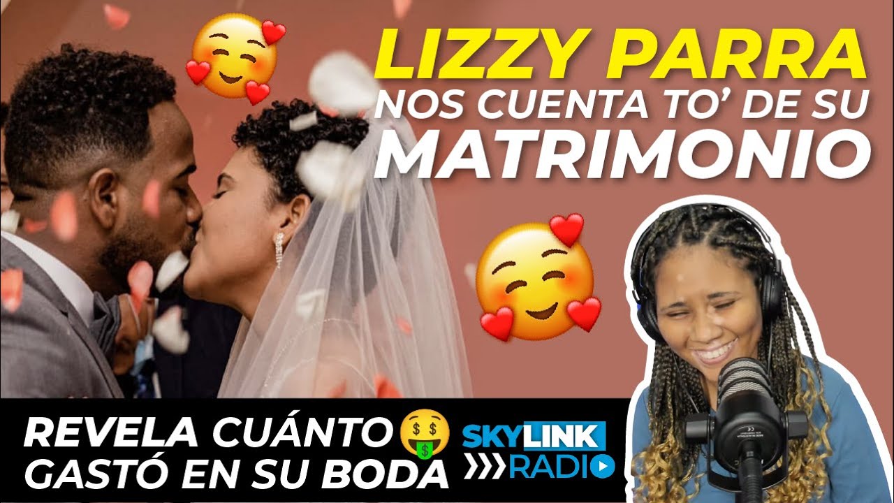 LIZZY PARRA NOS CUENTA TODO SOBRE SU MATRIMONIO 😍 "REVELA CUÁNTO GASTÓ ...