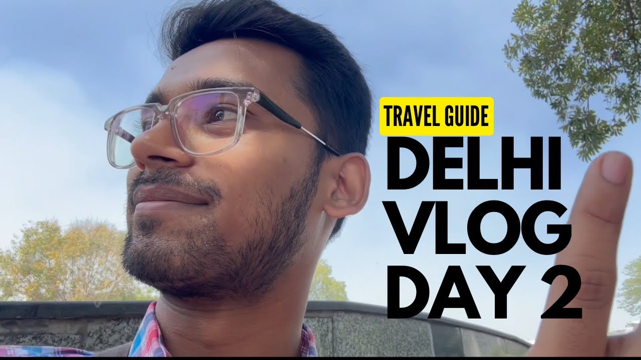 Delhi Vlog Day 2 || Delhi Tour || - YouTube