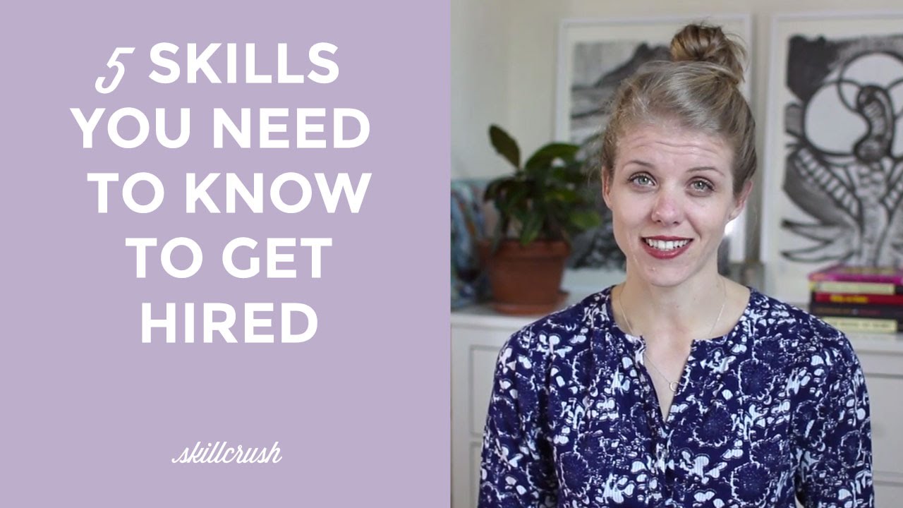 5 Skills You Need to Know to Get Hired - YouTube