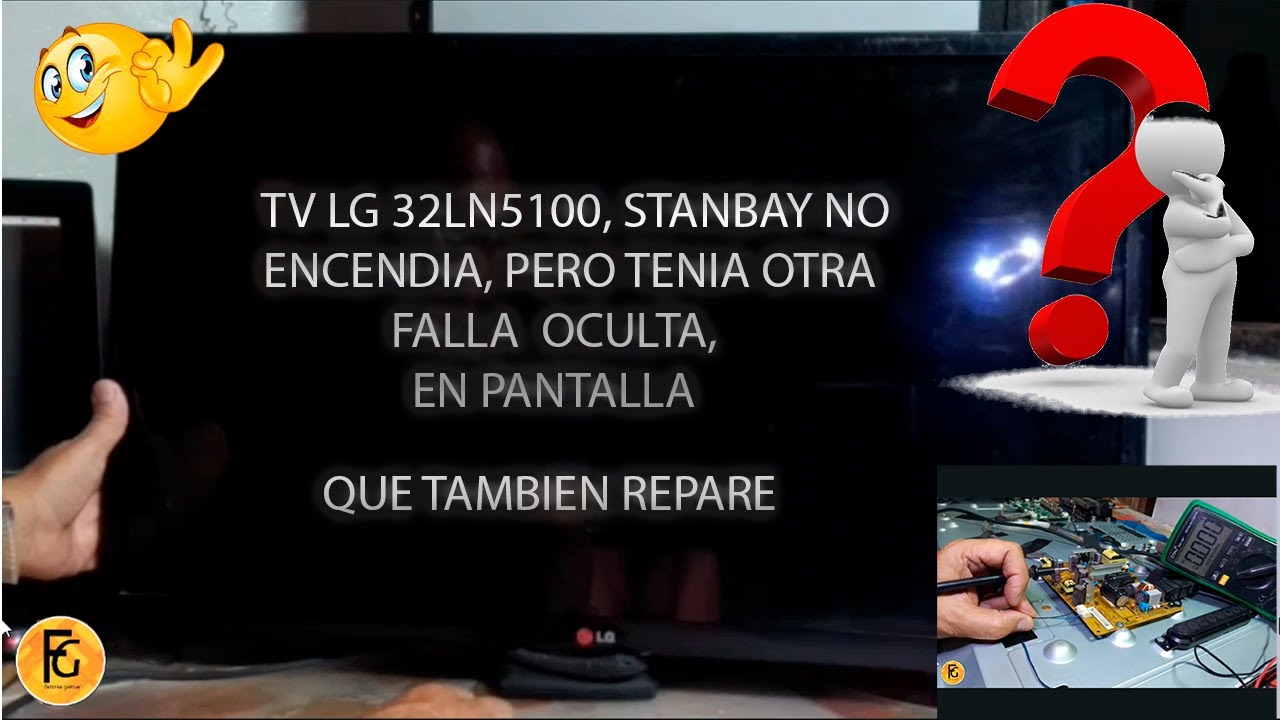 🔴 TV LG 32 Serie 5100 Stanbay no enciende fallas de fuente y de video" SORPRENDENTE SOLUCION" 🔴 ...