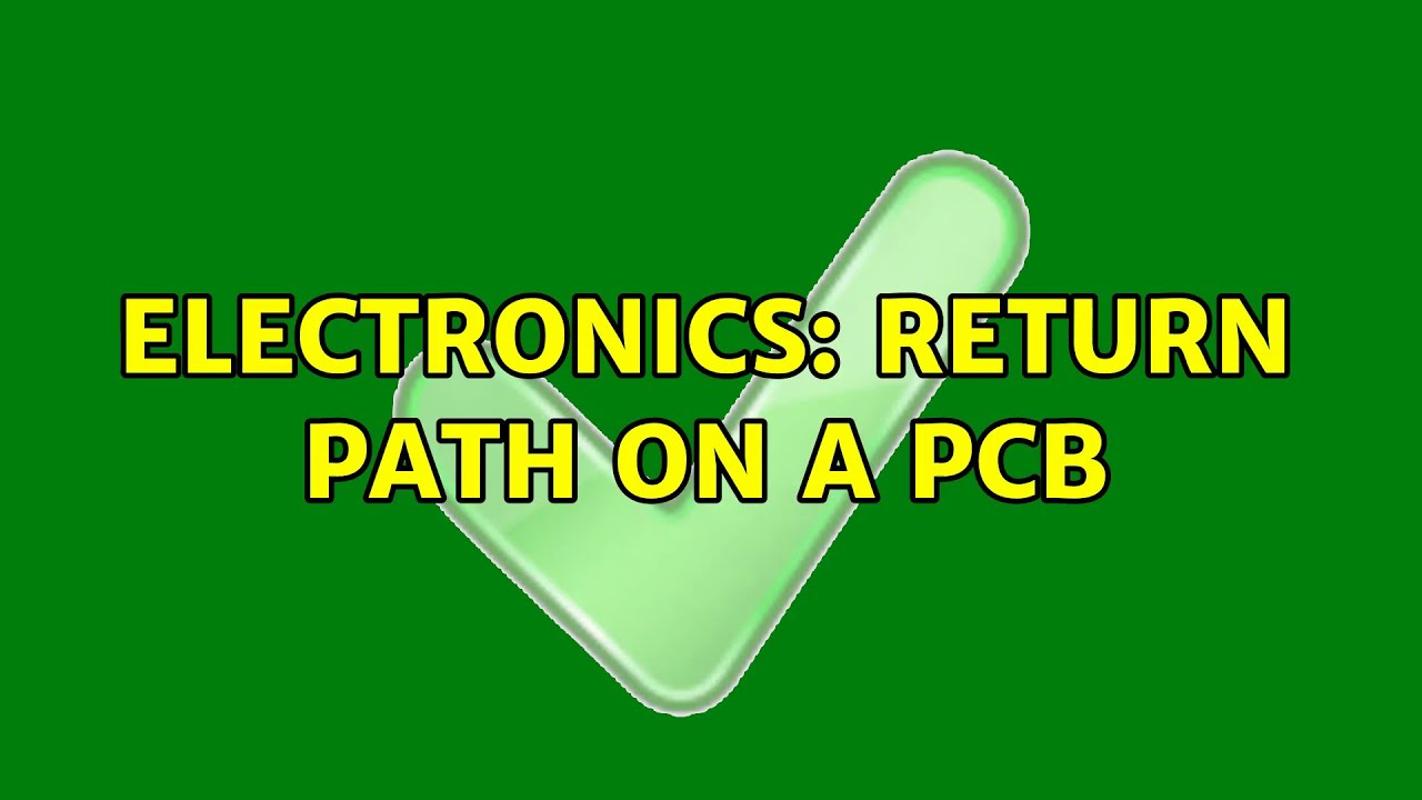 Electronics: Return path on a PCB (4 Solutions!!) - YouTube
