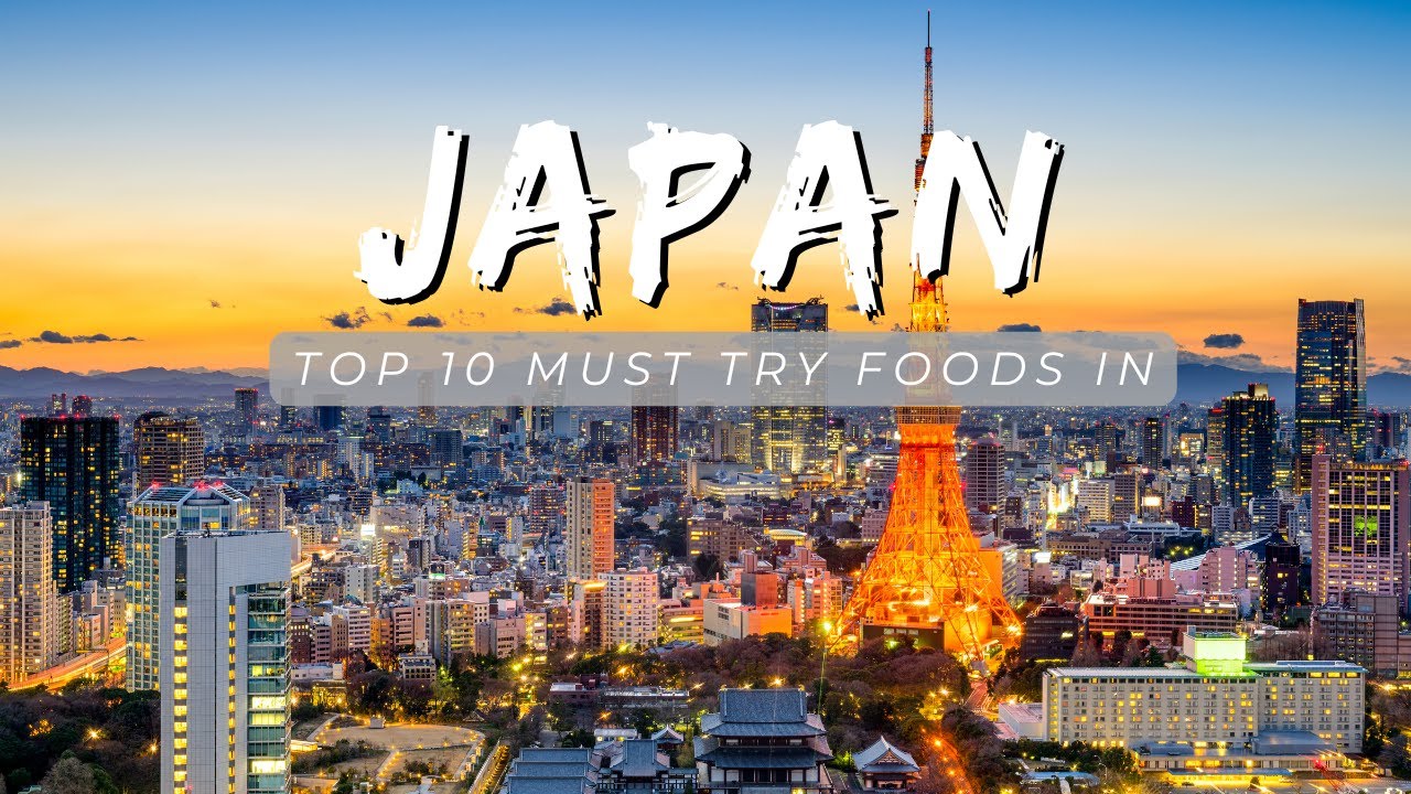 Top 10 Must Try Foods in Japan. - YouTube