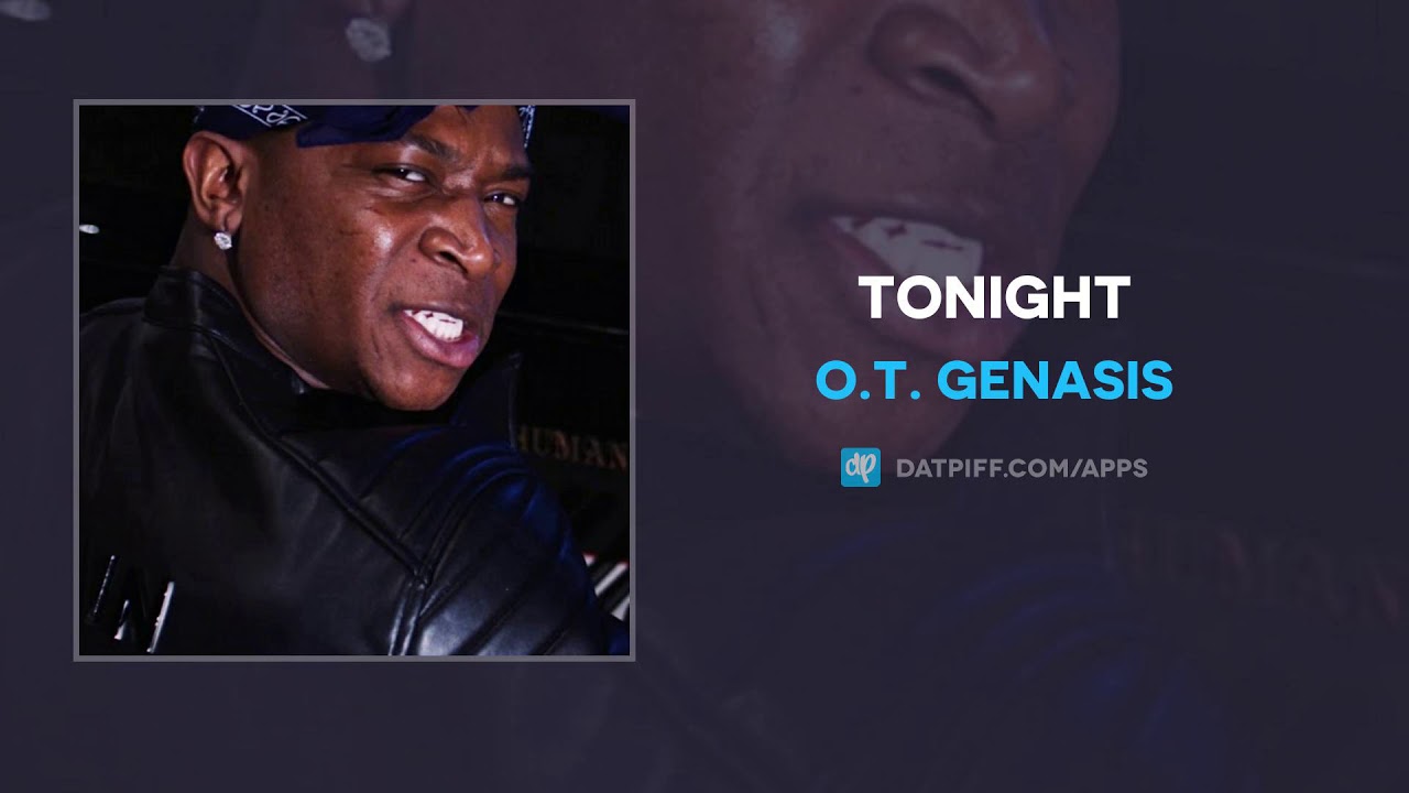 O.T. Genasis - Tonight (AUDIO) - YouTube