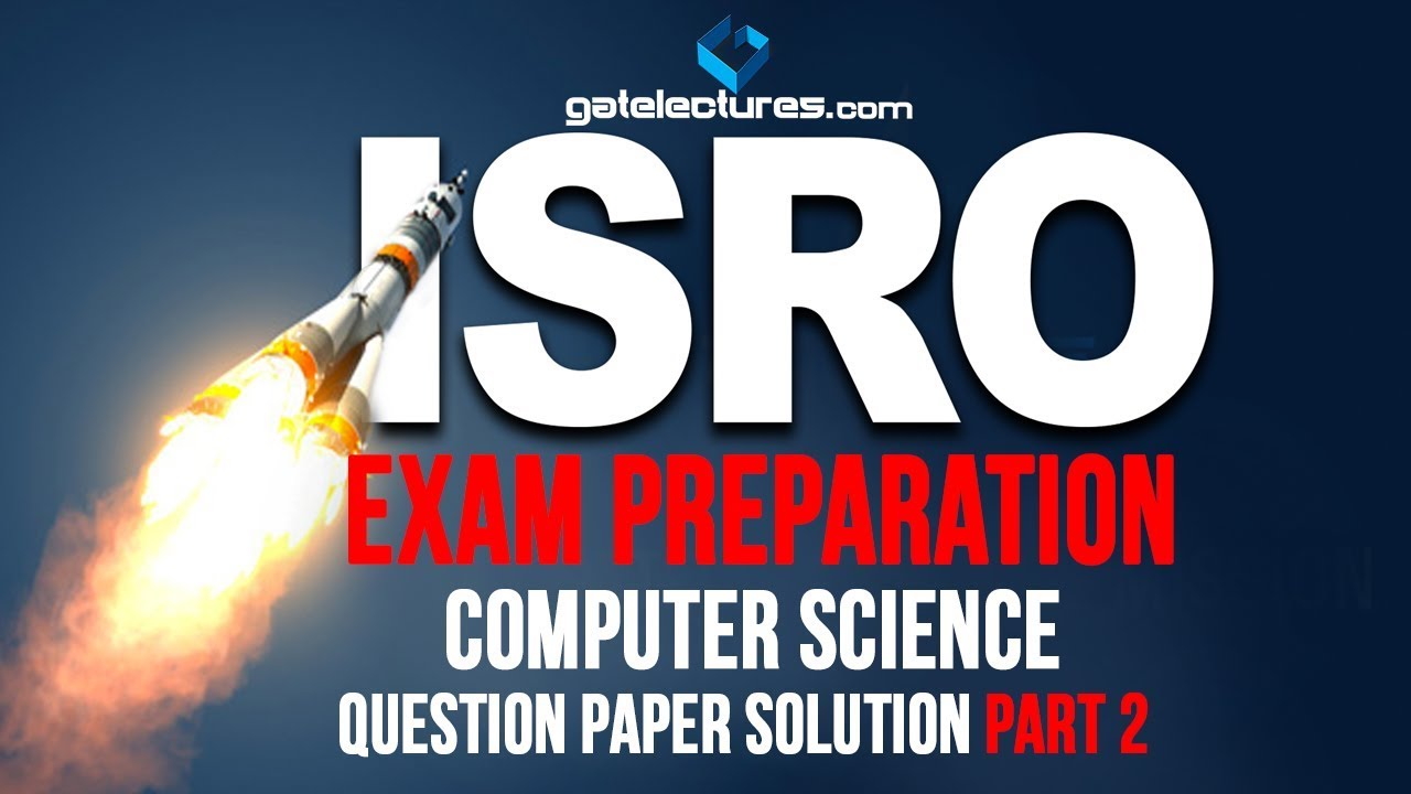 ISRO 2011 Computer Science Question Paper Solution Part 2 YouTube isro-2011-computer-science-question-paper-solution-part-2-youtube