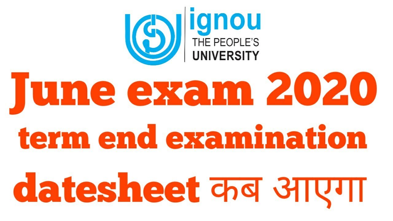 IGNOU JUNE TERM END EXAMINATION DATESHEET 2020 KAB AAYEGA new ...