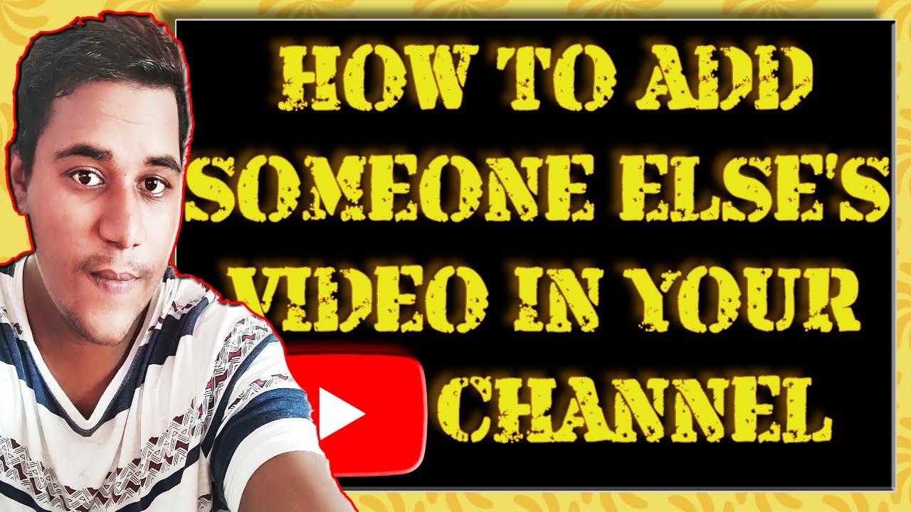 UPDATED How To Add Someone Else s Video To Your Channel In 2021 YouTube updated-how-to-add-someone-else-s-video-to-your-channel-in-2021-youtube