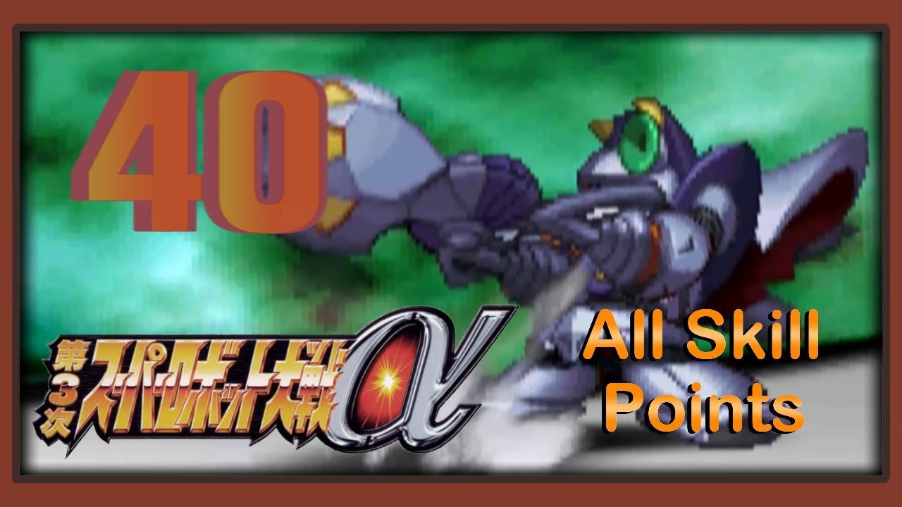 Super Robot Wars Alpha 3 - Walkthrough (Battle 7 Route) - Scenario 40 ...