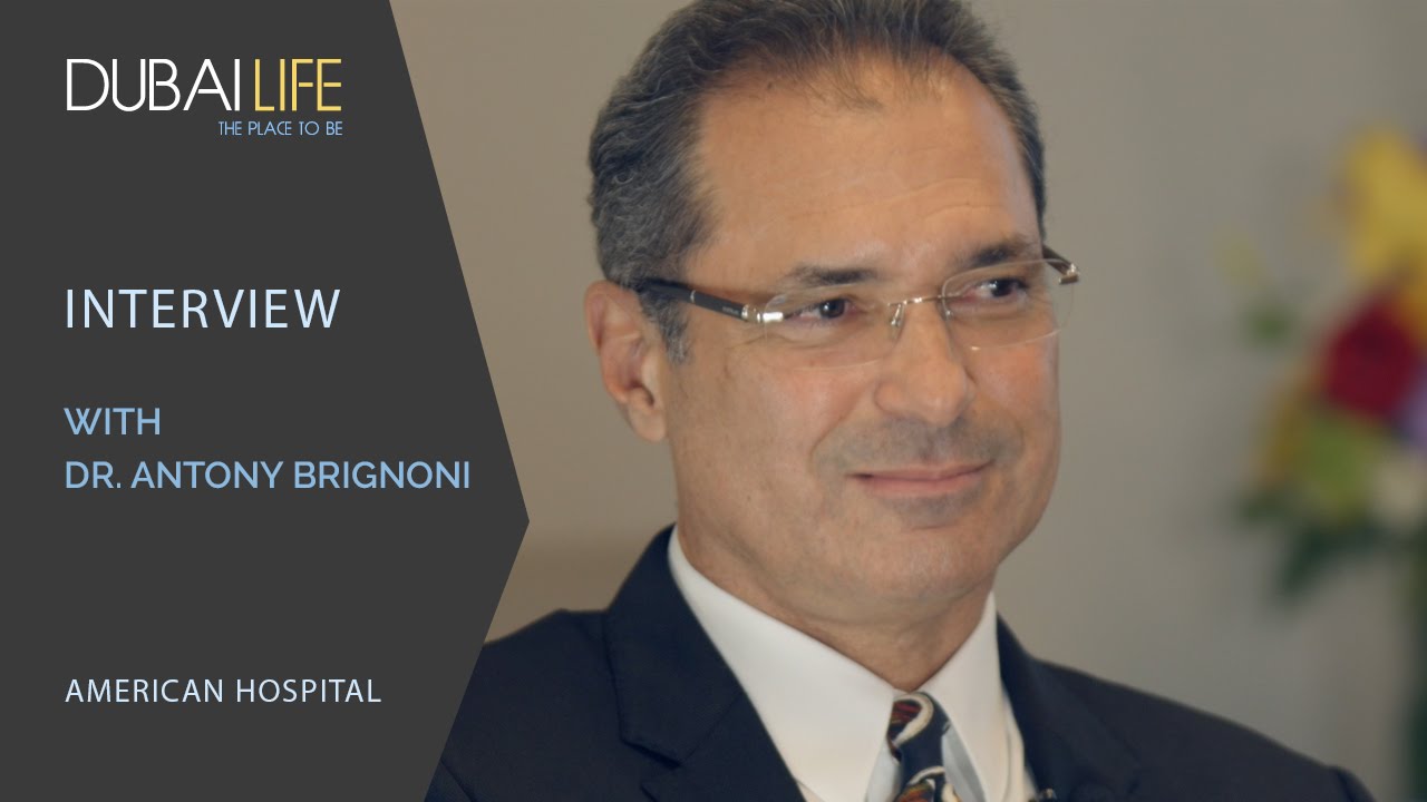 INTERVIEW WITH DR. ANTONY BRIGNONI, AMERICAN HOSPITAL, DUBAI. - YouTube