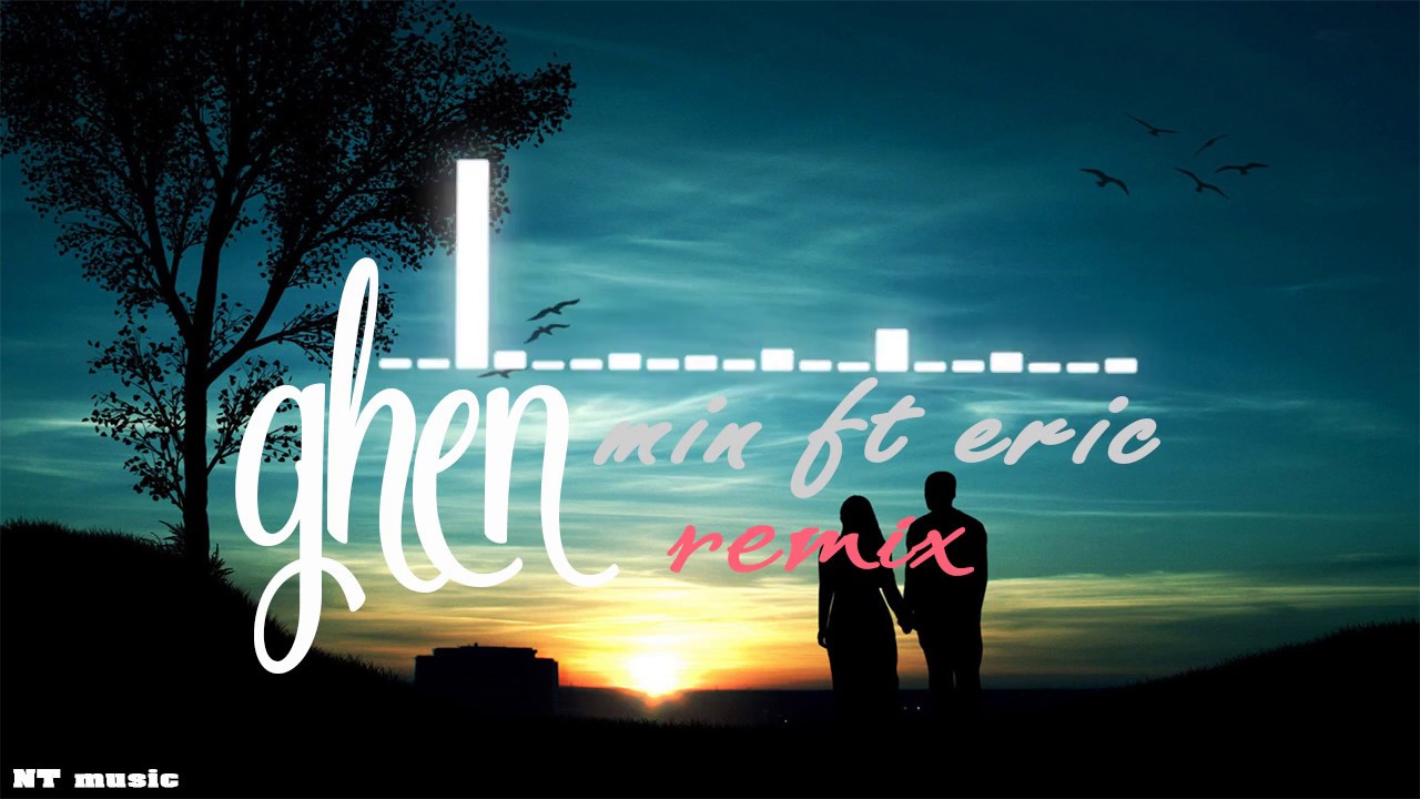 GHEN MV lyrics HD |Erik |Min |Khắc Hưng [NT music] - YouTube