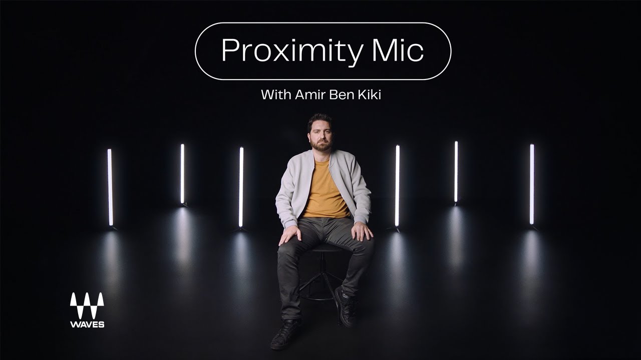 Proximity Mic with Amir Ben Kiki: The Adaptive, close up mic effect ...
