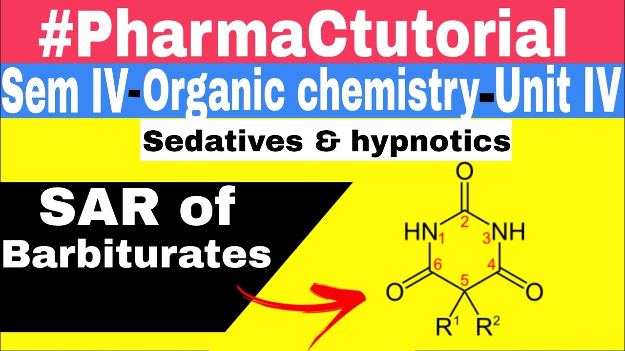 SAR of Barbiturates | sedatives and hypnotics | Sem-4 | Unit 4 ...