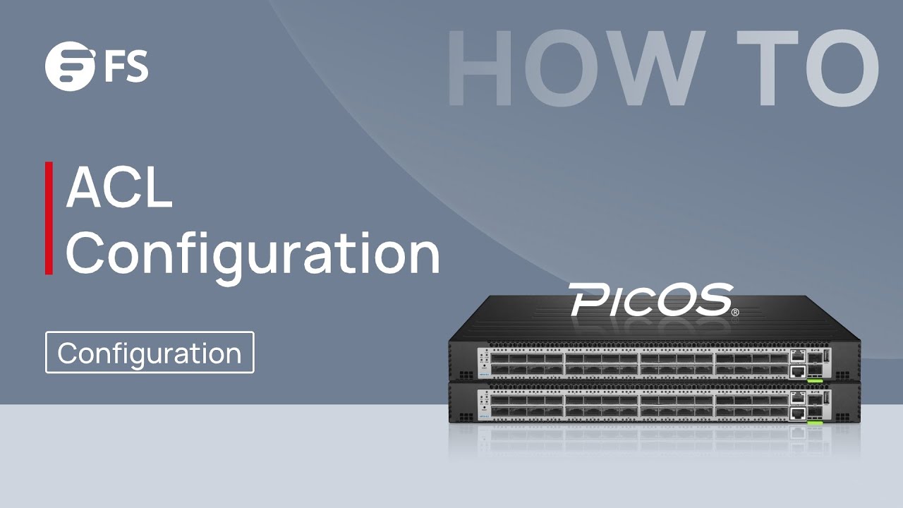 How to Configure ACL on PicOS® Switch | FS - YouTube