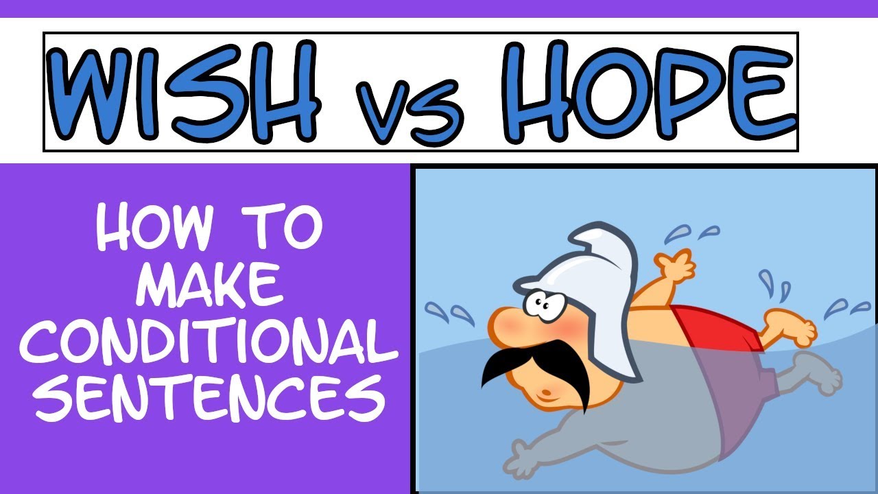 Wish Vs Hope How To Make Conditional Sentences YouTube wish-vs-hope-how-to-make-conditional-sentences-youtube
