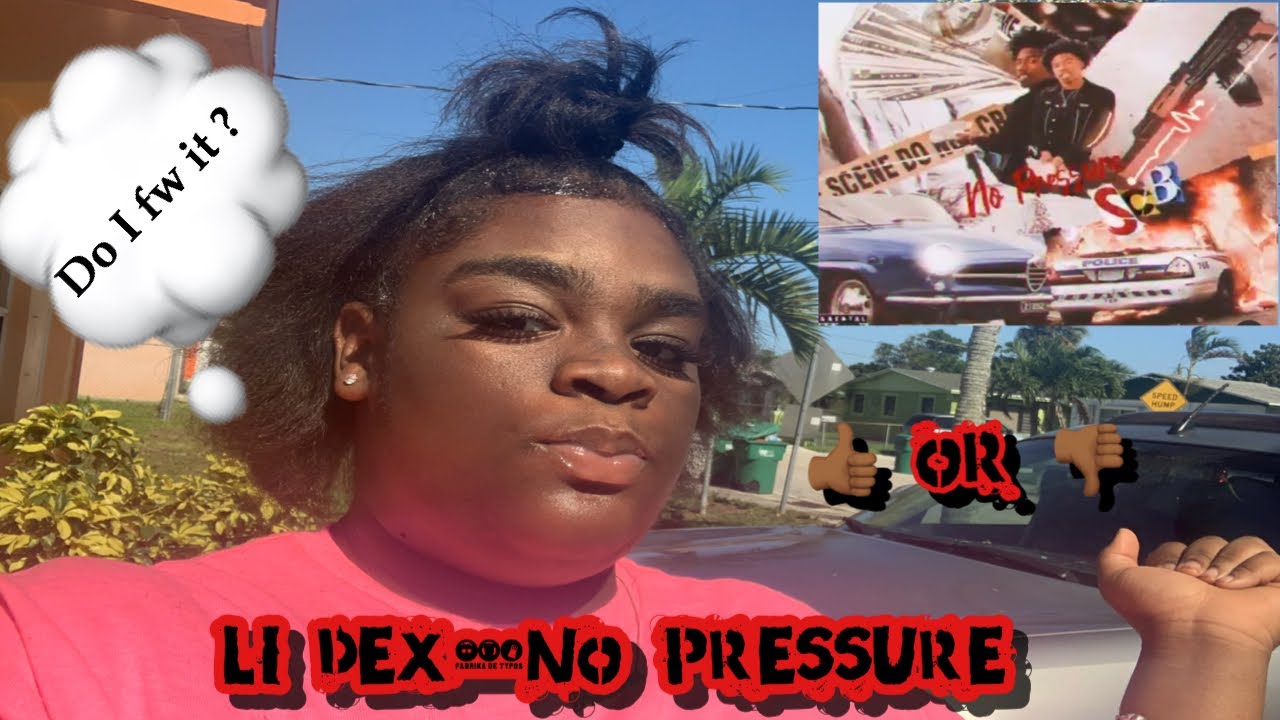 Li Dex- No Pressure Reaction Video| Lit Reaction Video - YouTube