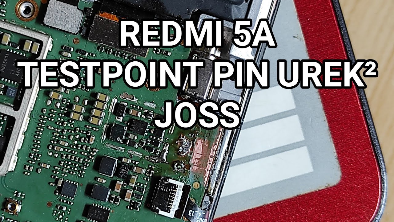 9008 Flashing Redmi 5A EDL Brocken Pin Test Point Pin Test Point Rusak ...