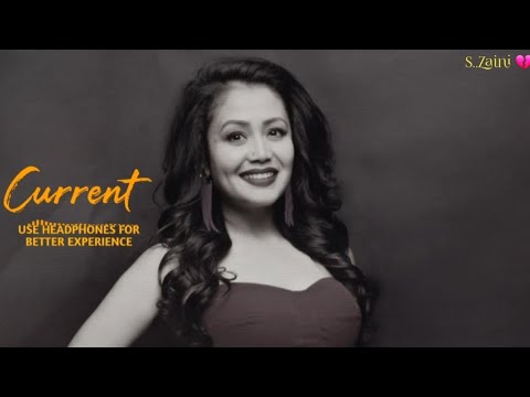 Current ( slowed Reverb)_ Neha_kakkar_Jassi Gill _ B praak..Melody ...