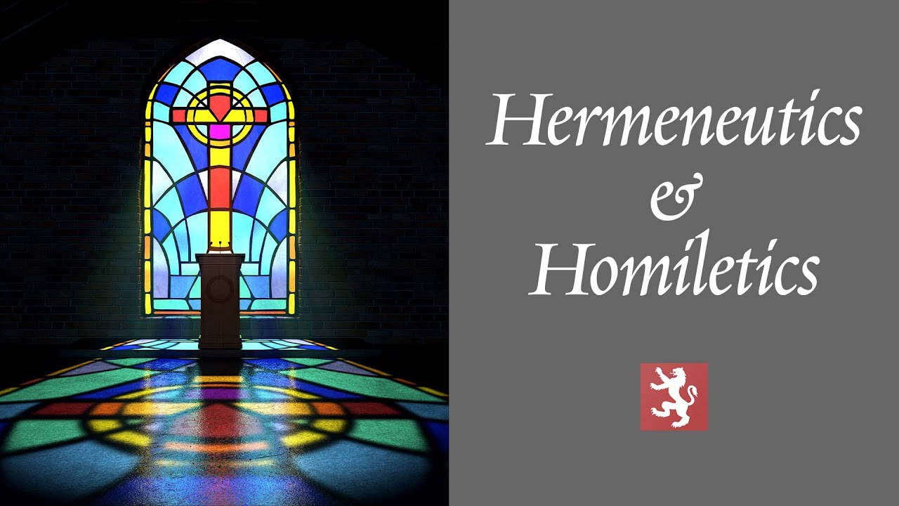 Hermeneutics and Homiletics - YouTube