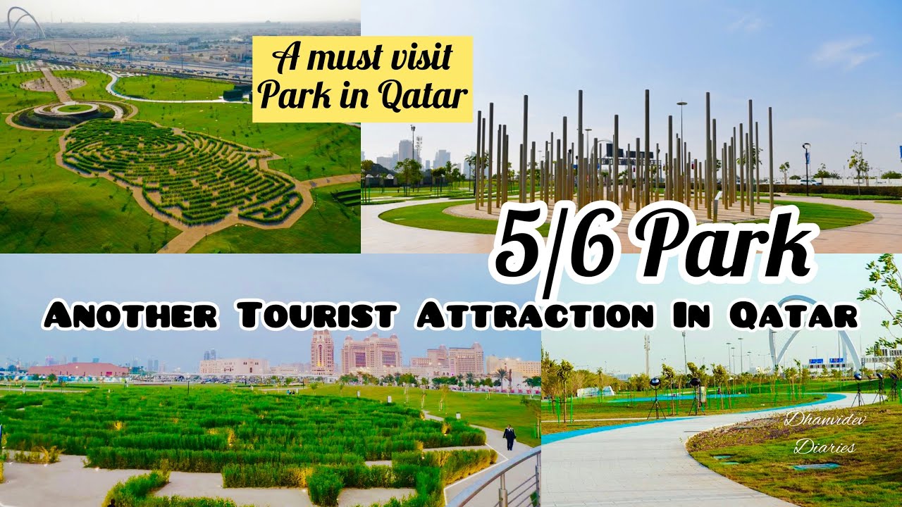 Another Tourist Attraction in Qatar 5/6 Park Qatar | Unique in 5/6 Park ...