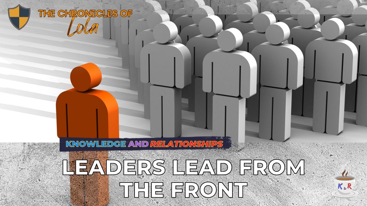 Leaders Lead from the Front (The Chronicles of Lola) - YouTube