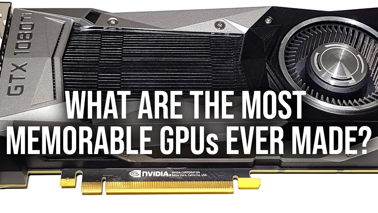What Are The Best/Most Memorable GPU Releases Of All-Time? - YouTube