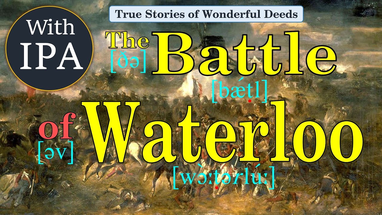 The Battle of Waterloo with IPA (International Phonetic Alphabet ...