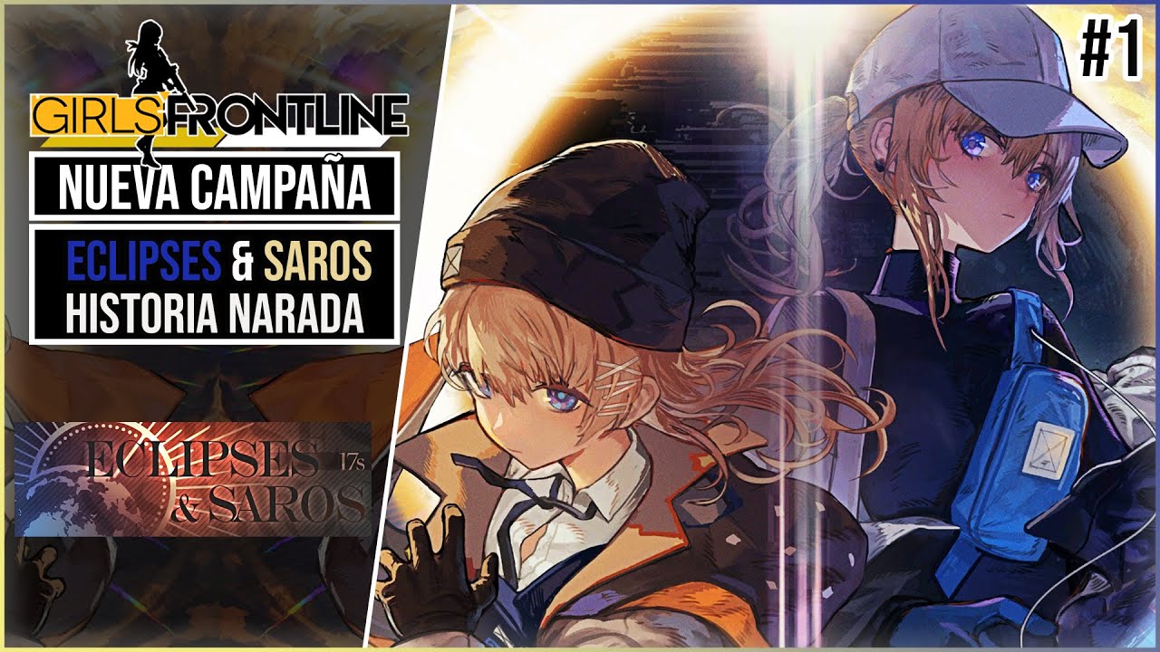 【Girls' Frontline】Eclipses & Saros | #1 Historia Narrada - YouTube