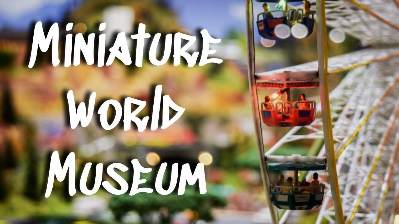 Miniature World of Victoria, B C || Museum of Minis and Models - YouTube