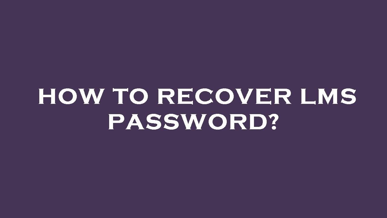 How to recover lms password? - YouTube
