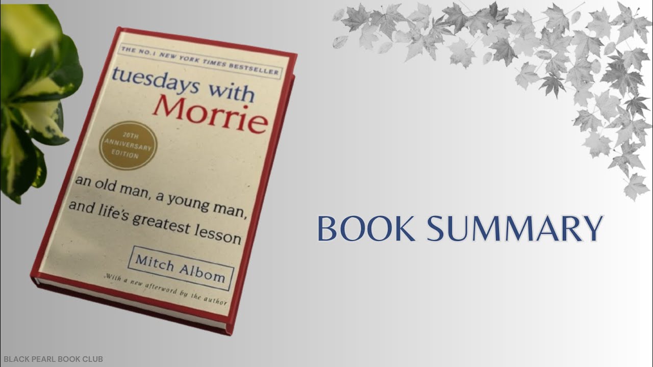 Tuesdays with Morrie - Mitch Albom | Book Summary | Black Pearl Book ...