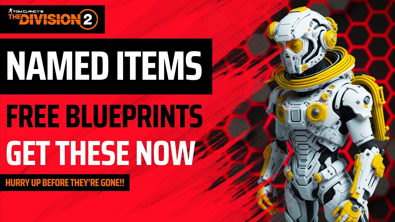 The Division 2 - GET THESE FREE NAMED BLUEPRINTS NOW!! HURRY UP!! - YouTube