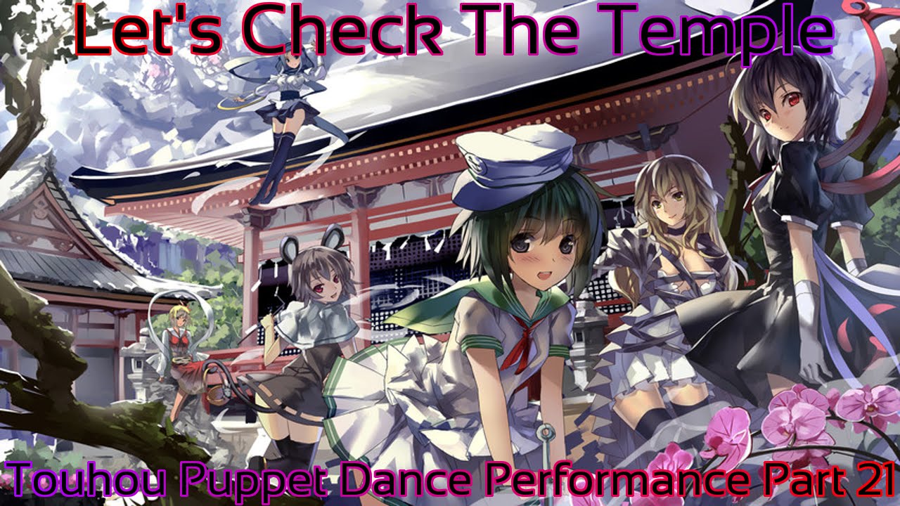 Touhou Puppet Dance Performance Part 21 (Let's Check the Temple) - YouTube