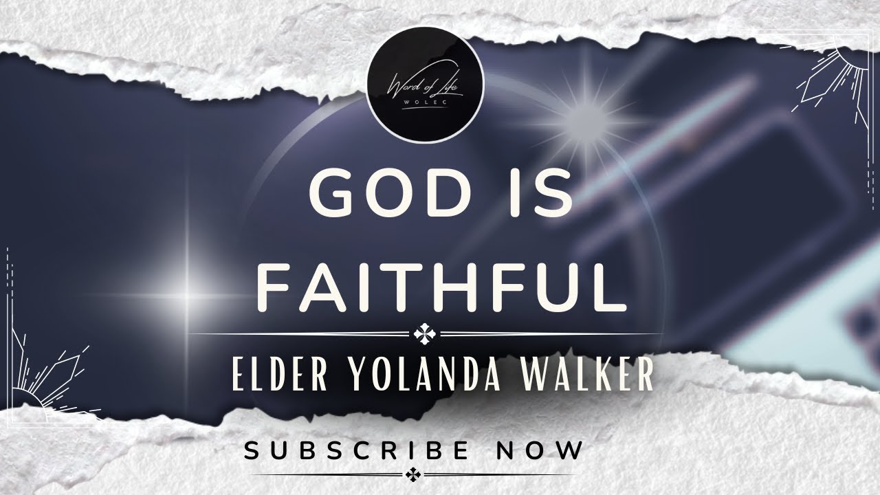 GOD IS FAITHFUL//Elder Yolanda Walker// Empowerment Bible Study - YouTube