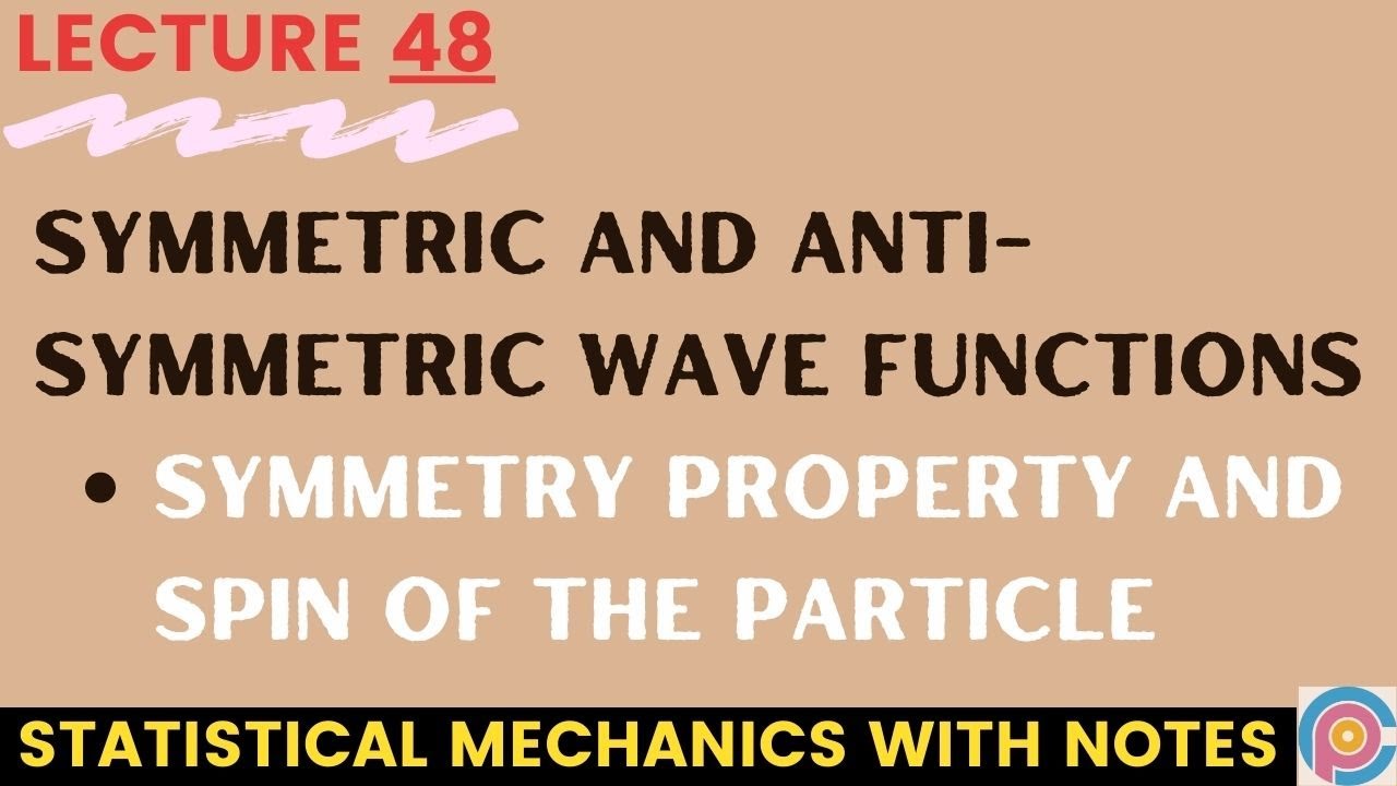 symmetric and anti-symmetric wave functions | Symmetry property and ...
