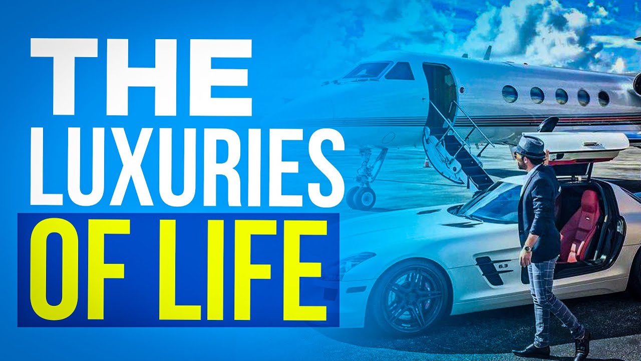 The Luxuries of Life - YouTube