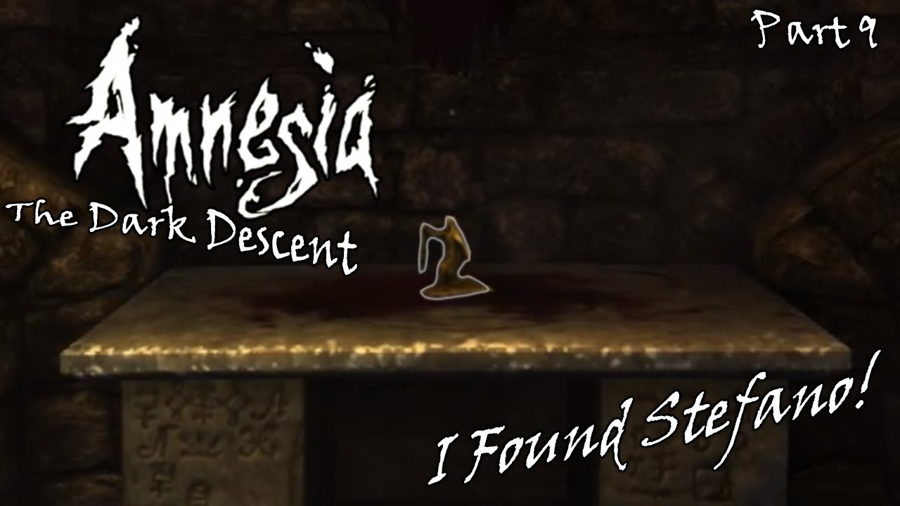 Amnesia: The Dark Descent | I Found Stefano! | Part 9 - YouTube
