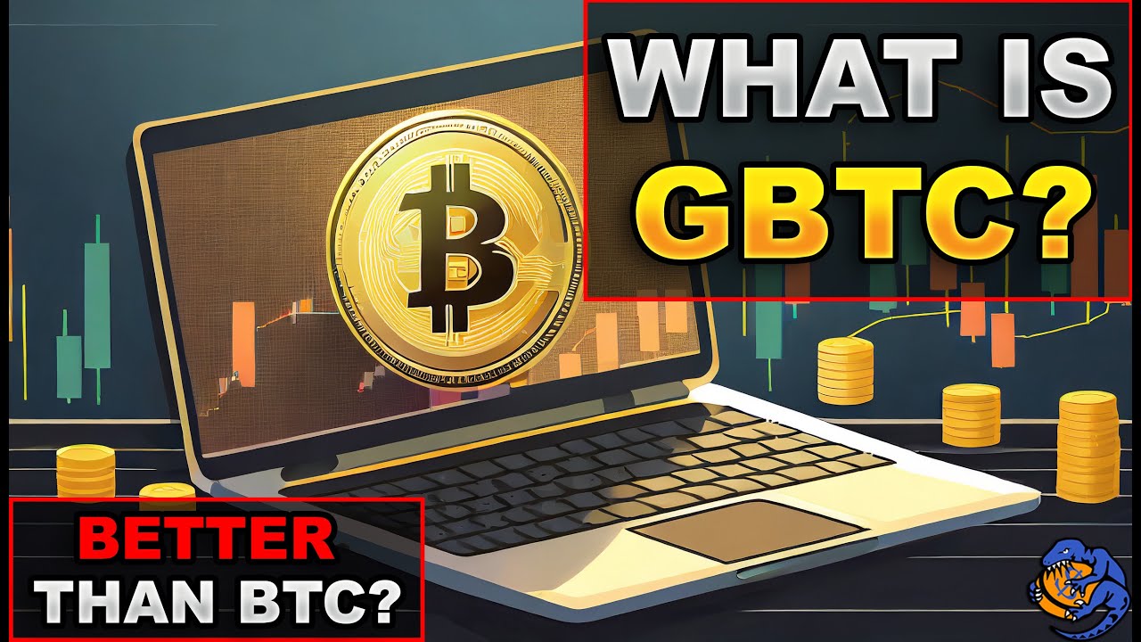 What is GBTC and is it Better than Bitcoin? - YouTube