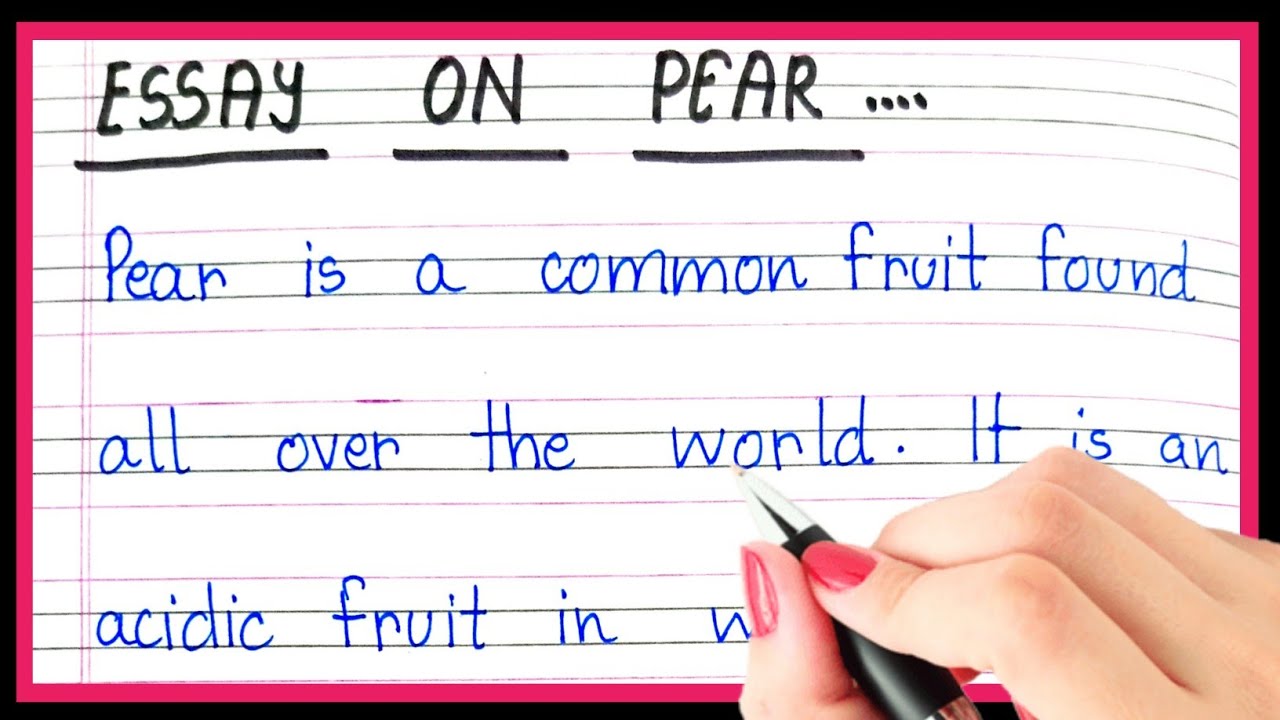 Essay on Pear in english | Pear par essay | Pear essay in english - YouTube
